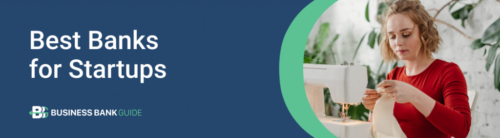 6 Best Banks for Startups - Business Bank Guide